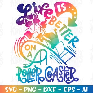 Life is Better on a Roller Coaster SVG Family Theme Park Kid Rides ...