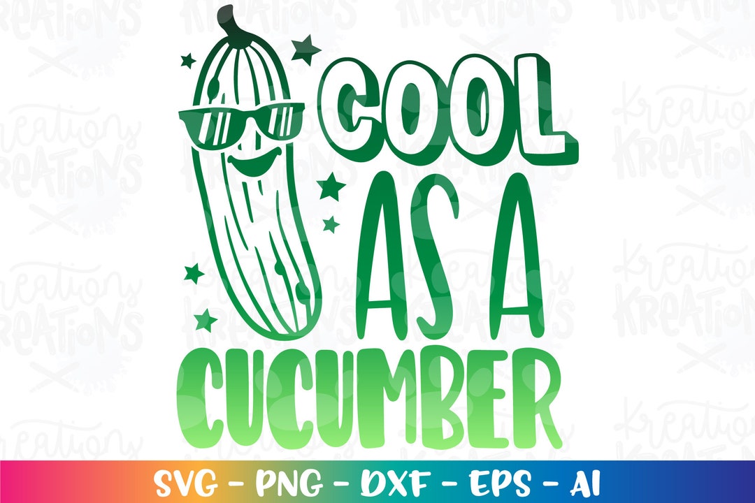 Cool as a Cucumber Svg Pickle Cute Kids Funny Baby Quote Print Iron on ...