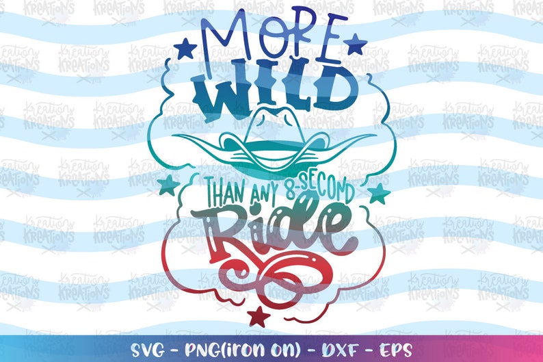 Rodeoe SVG More Wild Than Any 8-second Ride Svg Girl Boy Horse - Etsy