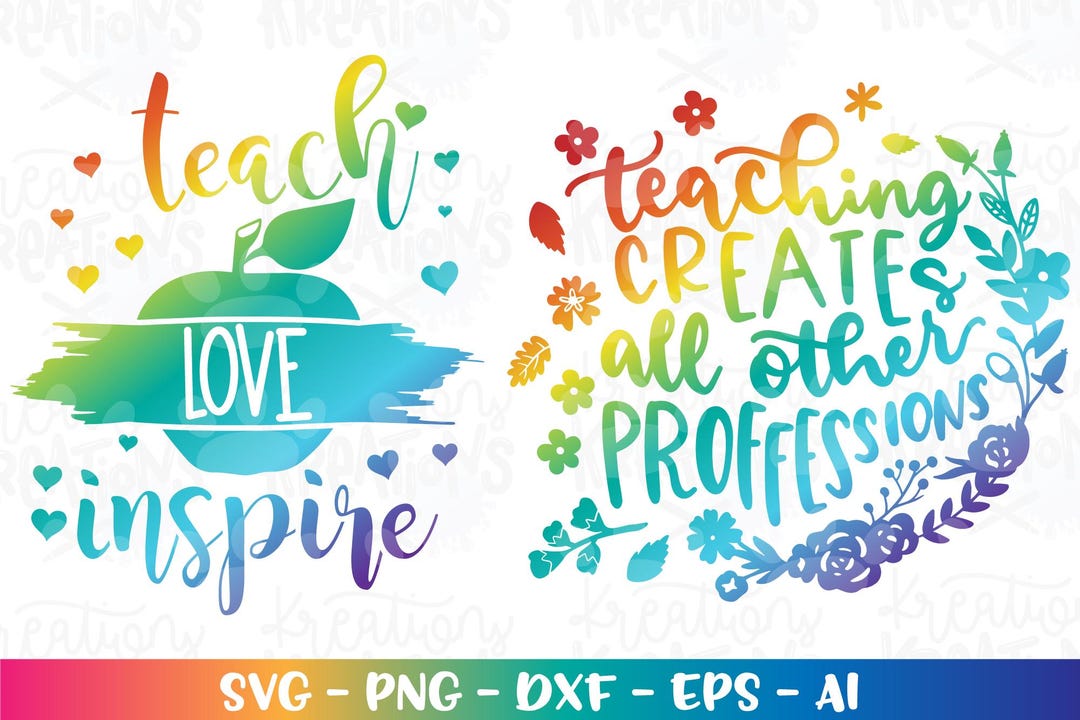 Teacher Quotes SVG Teaching Creates All Other Professions SVG Teach ...