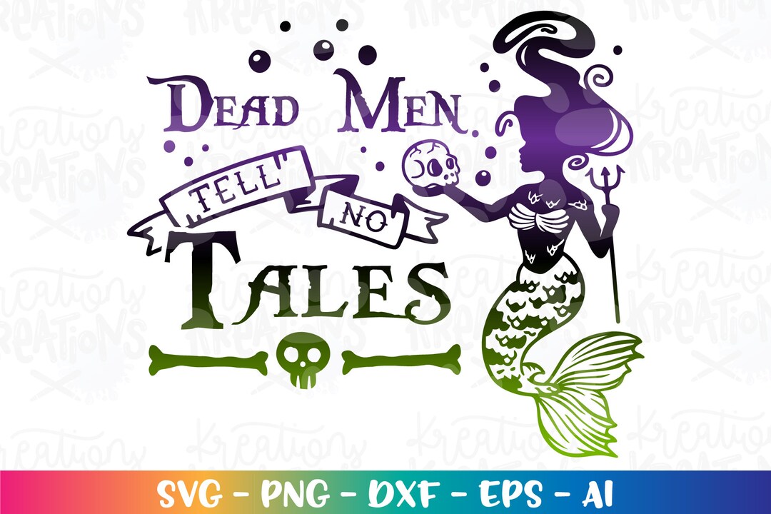 Pirate Mermaid SVG Dead Men Tell No Tales Svg Pirate Quote Sayings Kids ...