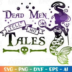 Pirate Mermaid SVG Dead Men Tell No Tales Svg Pirate Quote Sayings Kids ...
