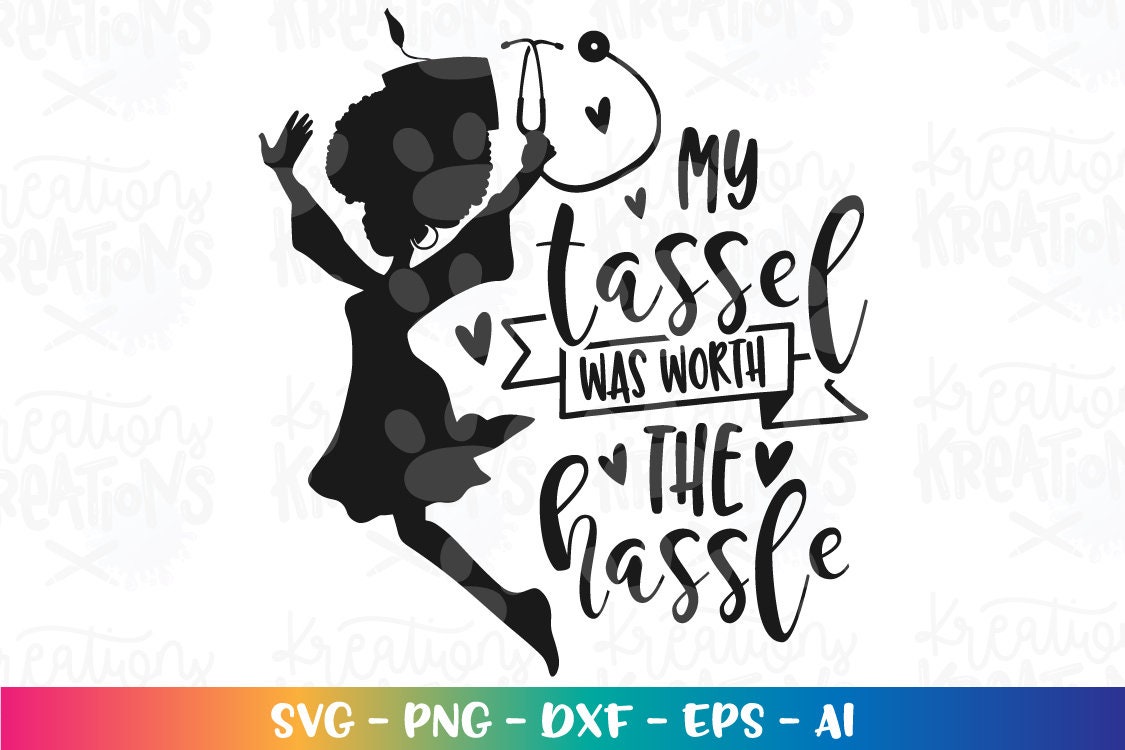 Nurse Graduate Svg My Tassel Was Worth the Hassle Svg Nurse - Etsy