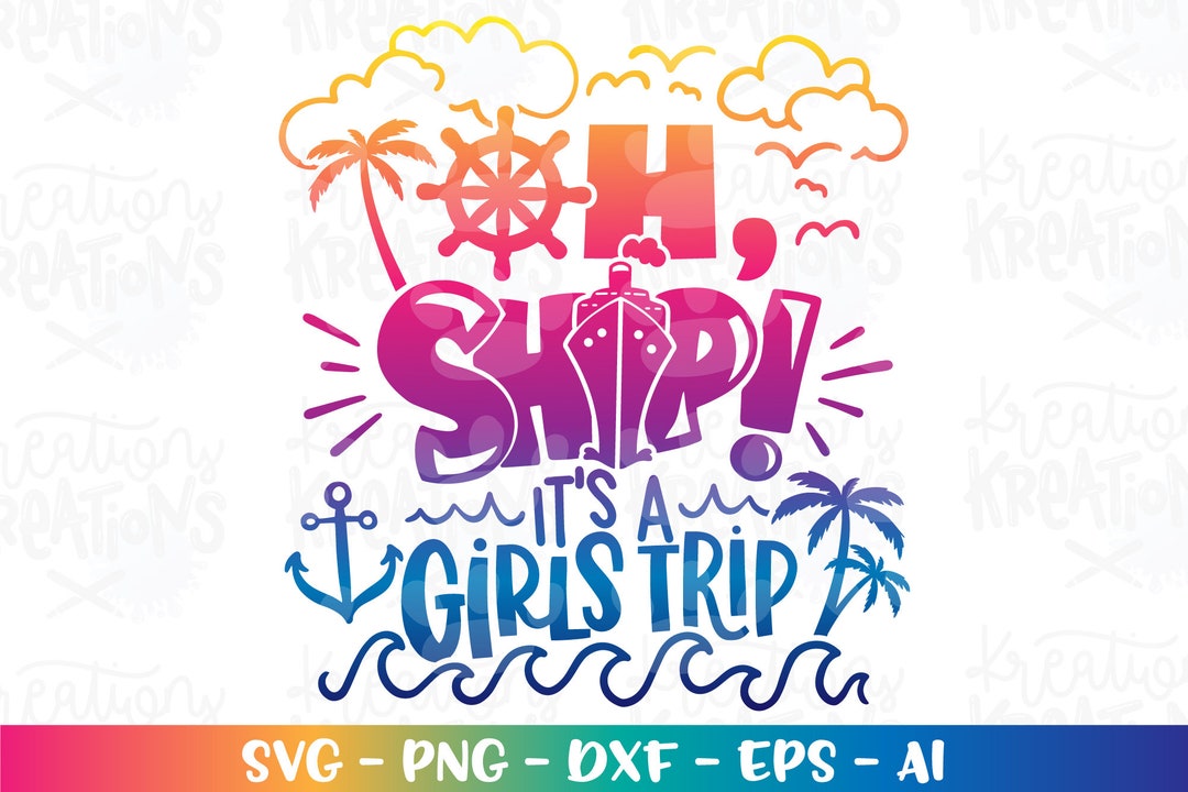 It's a Girls Trip Svg Cruise Life Cruisin' Cruise Shirt Print Svg Decal ...