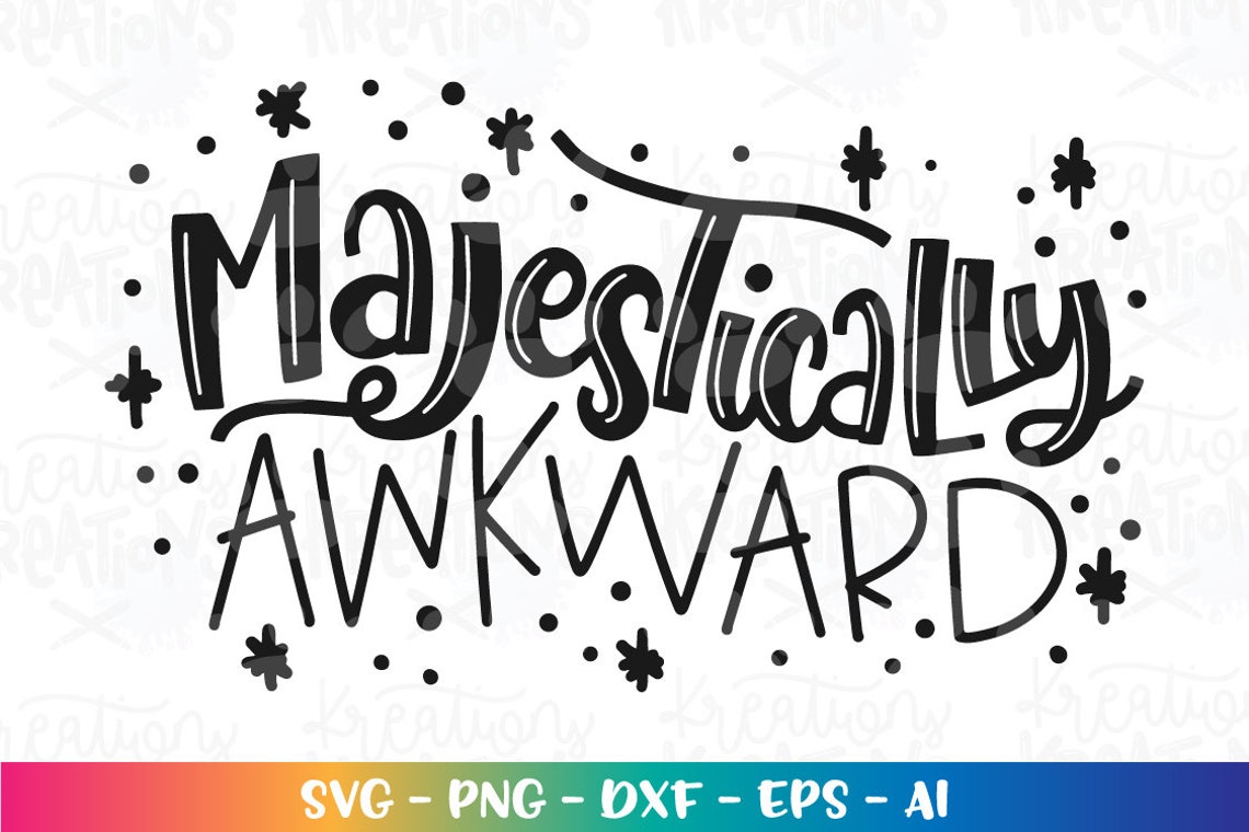 Majestically Awkward SVG Funny Quotes Awkward Quote Design Svg | Etsy