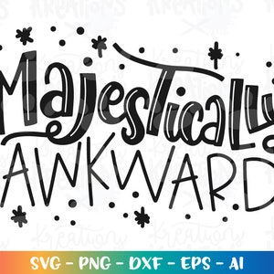 Majestically Awkward SVG Funny Quotes Awkward Quote Design Svg Cutting ...