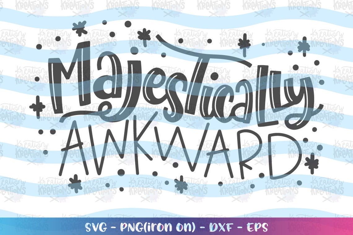 Majestically Awkward SVG funny quotes awkward quote design svg | Etsy