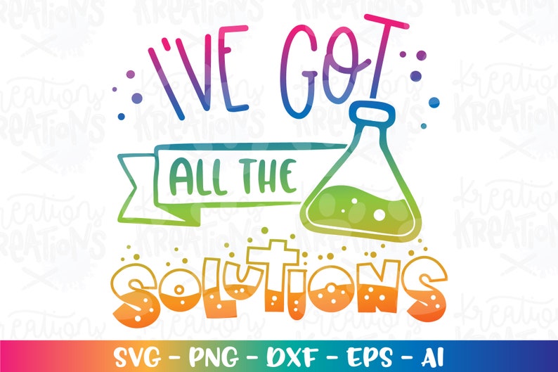 I've Got All the Solutions SVG Kids Science Quote Science - Etsy