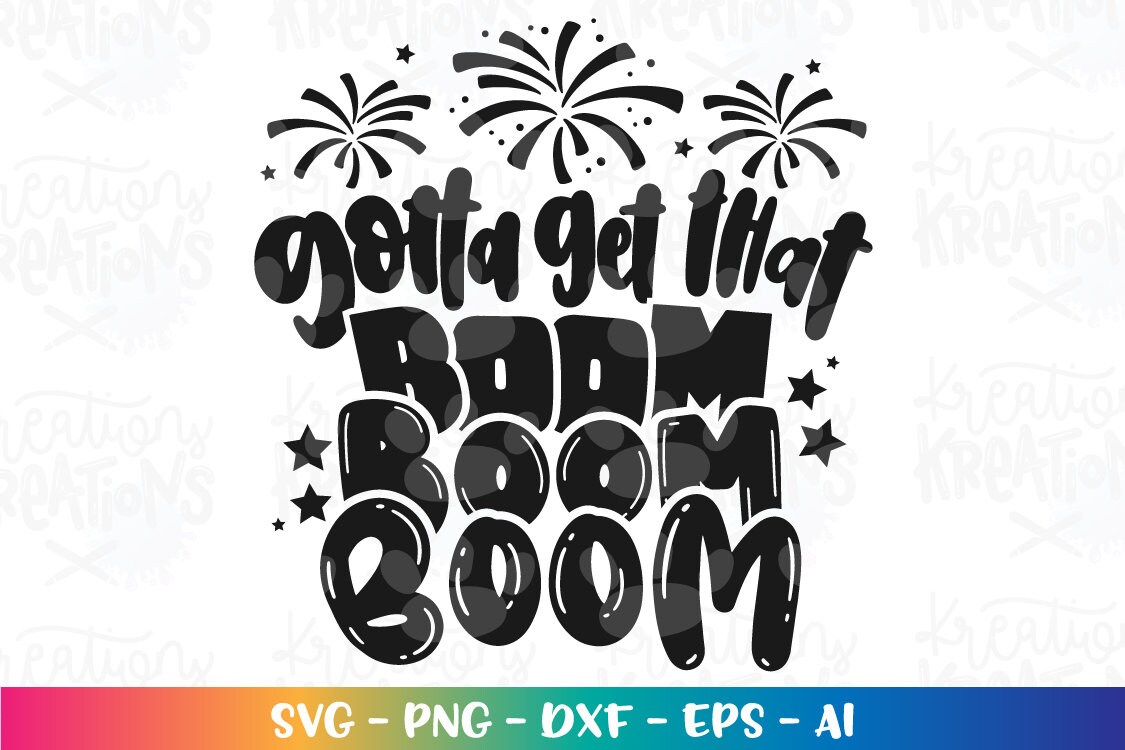 Gotta Get That Boom Boom Boom Svg USA Fireworks Cute Kids 4th - Etsy