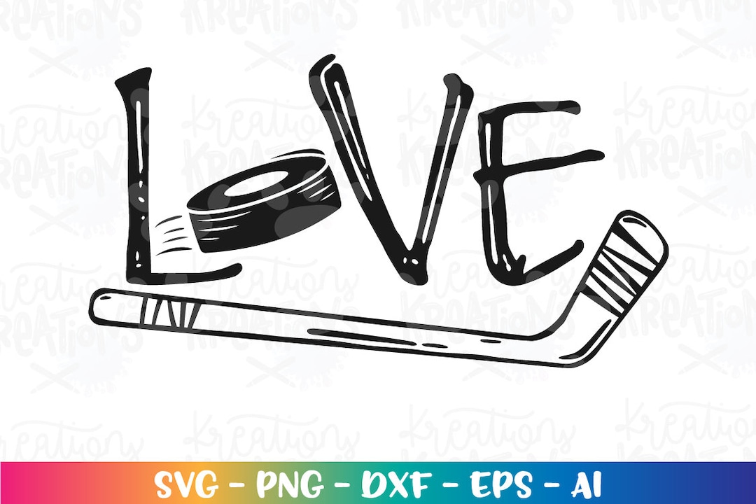 Love Ice Hockey SVG Ice Hockey Svg Hockey Clipart Cut Files Printable ...