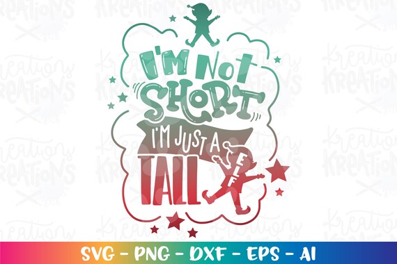 I'm Not Short I'm Just a Tall Elf SVG Christmas - Etsy
