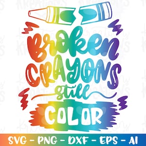 Broken Crayons Still Color SVG Kids Cute Positive Motivational Print ...