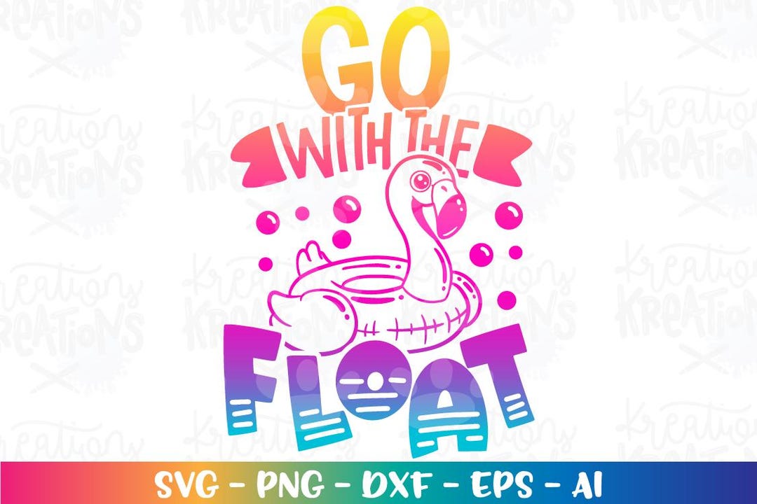 Go With the Float SVG Flamingo Float Floatie Floating Summer Vibes ...