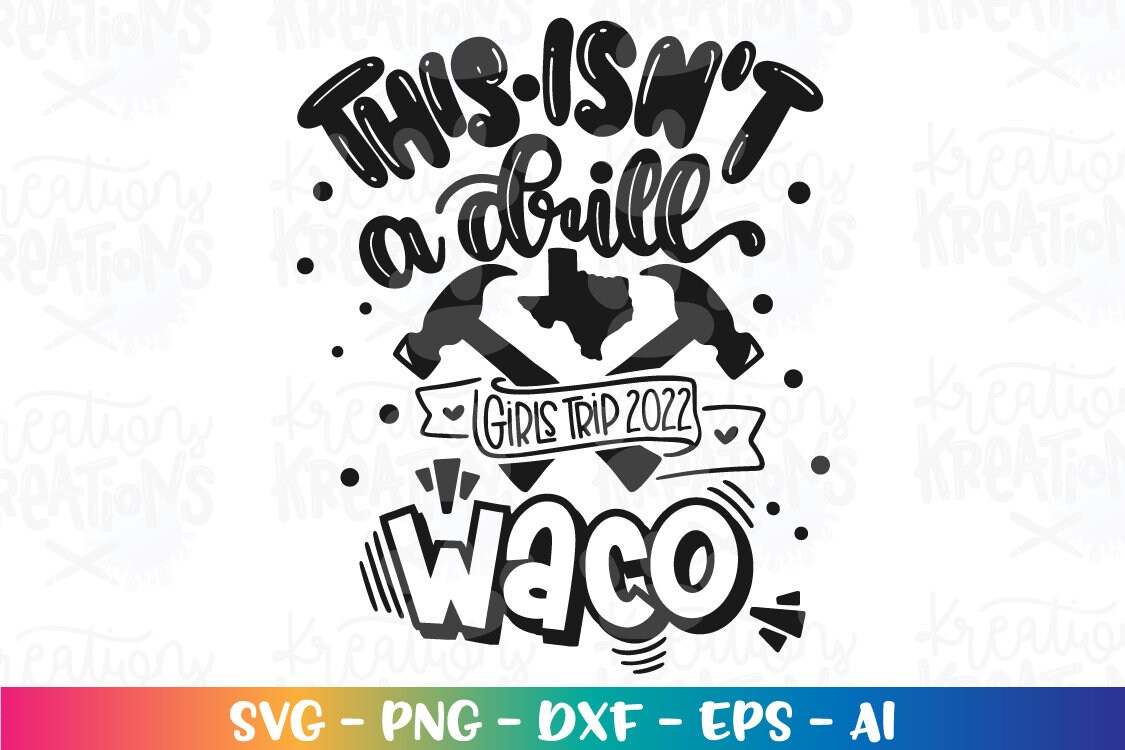 Waco Trip Svg Girls Trip Shirt Iron on Printable Svg Decal Cut | Etsy
