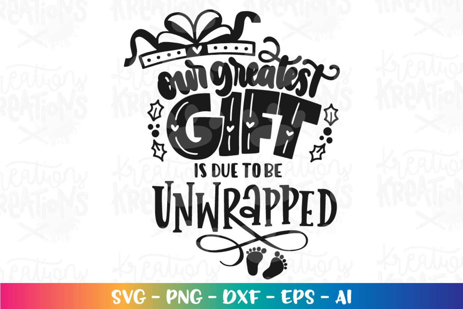Our Greatest Gift is Due to Be Unwrapped Svg Newborn Quote SVG Pregnant ...