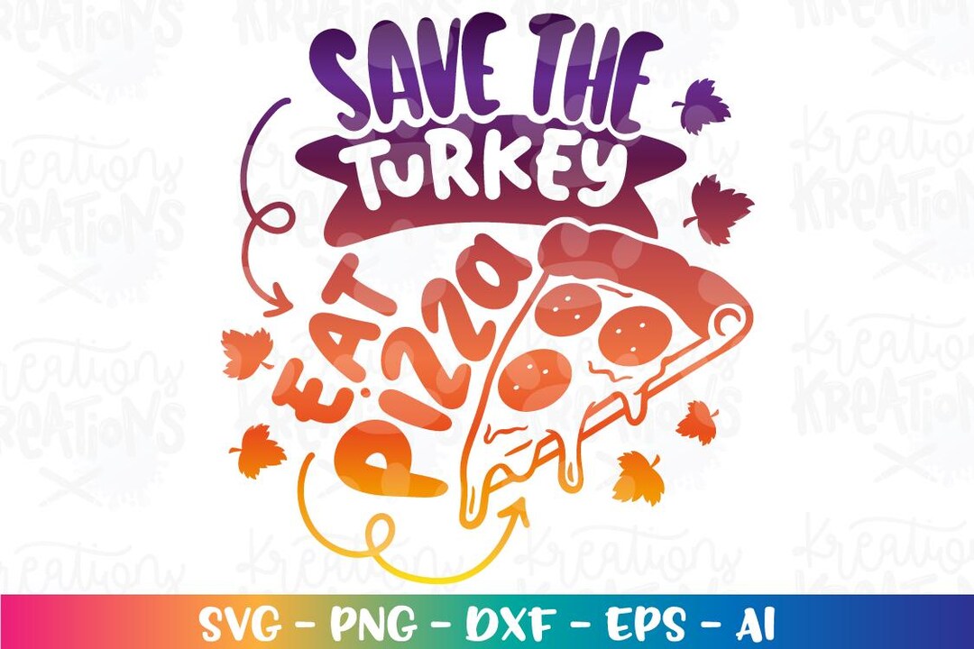Save the Turkey Eat Pizza SVG Funny Cute Turkey Fall Sayings Pumpkin ...