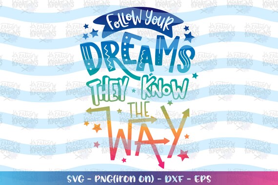 Follow Your Dreams They Know the Way SVG Hand Drawn Svg | Etsy