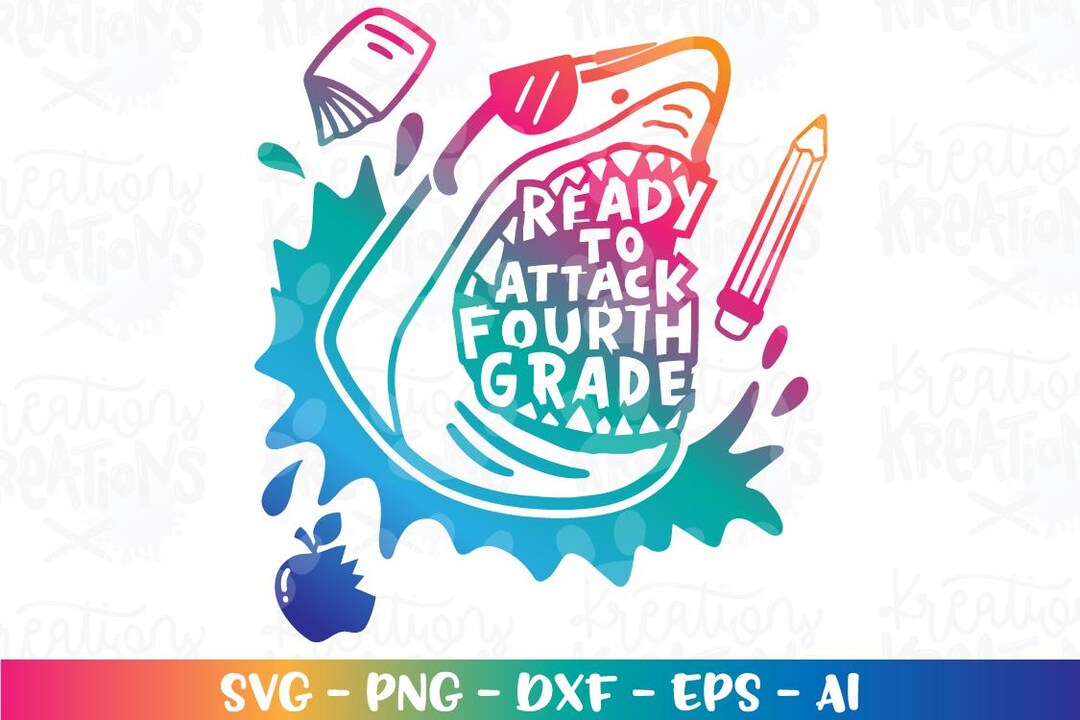 Back to School Shark SVG Ready to Attack Fourth 4th Grade SVG First Day ...