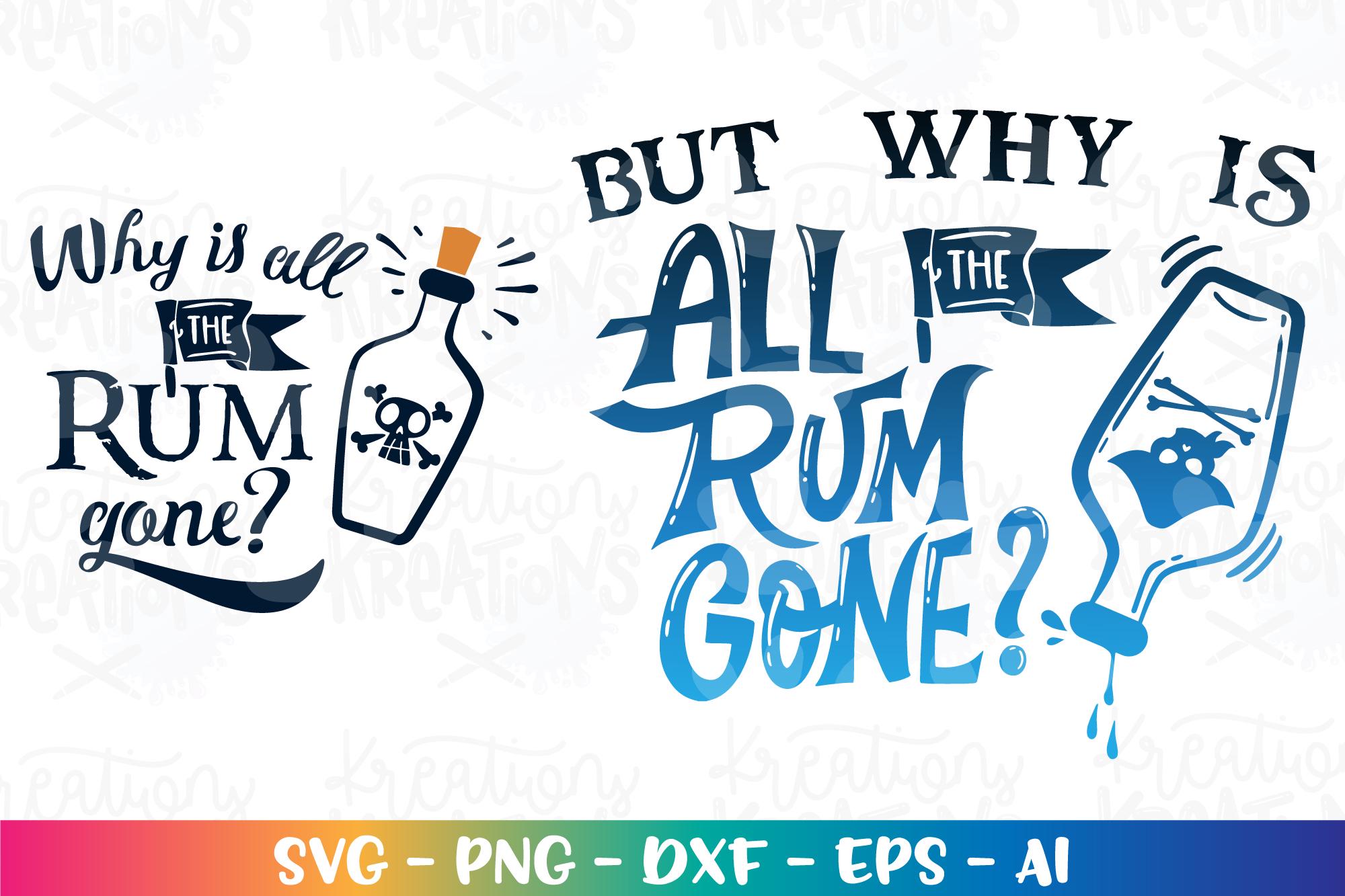 Why is All the Rum Gone SVG Pirate Quote Decal Print SVG Cut Cuttabl ...
