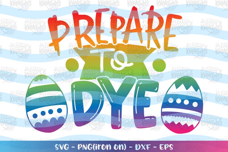 Prepare to DYE svg Egg Funny quote Easter Pun svg print iron | Etsy
