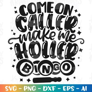 Come on Caller Make Me Holler Bingo SVG Bingo Quote Sayings Grandma ...