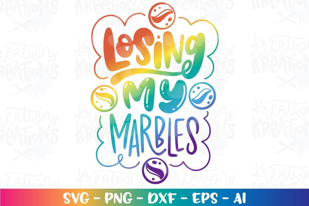 Losing My Marbles SVG Lose My Mind up Funny Quote Pun Tired Momlife ...