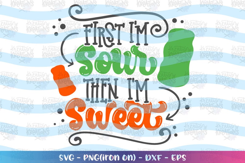 First I'm Sour Then I'm Sweet SVG Kids Sweets Snacks - Etsy