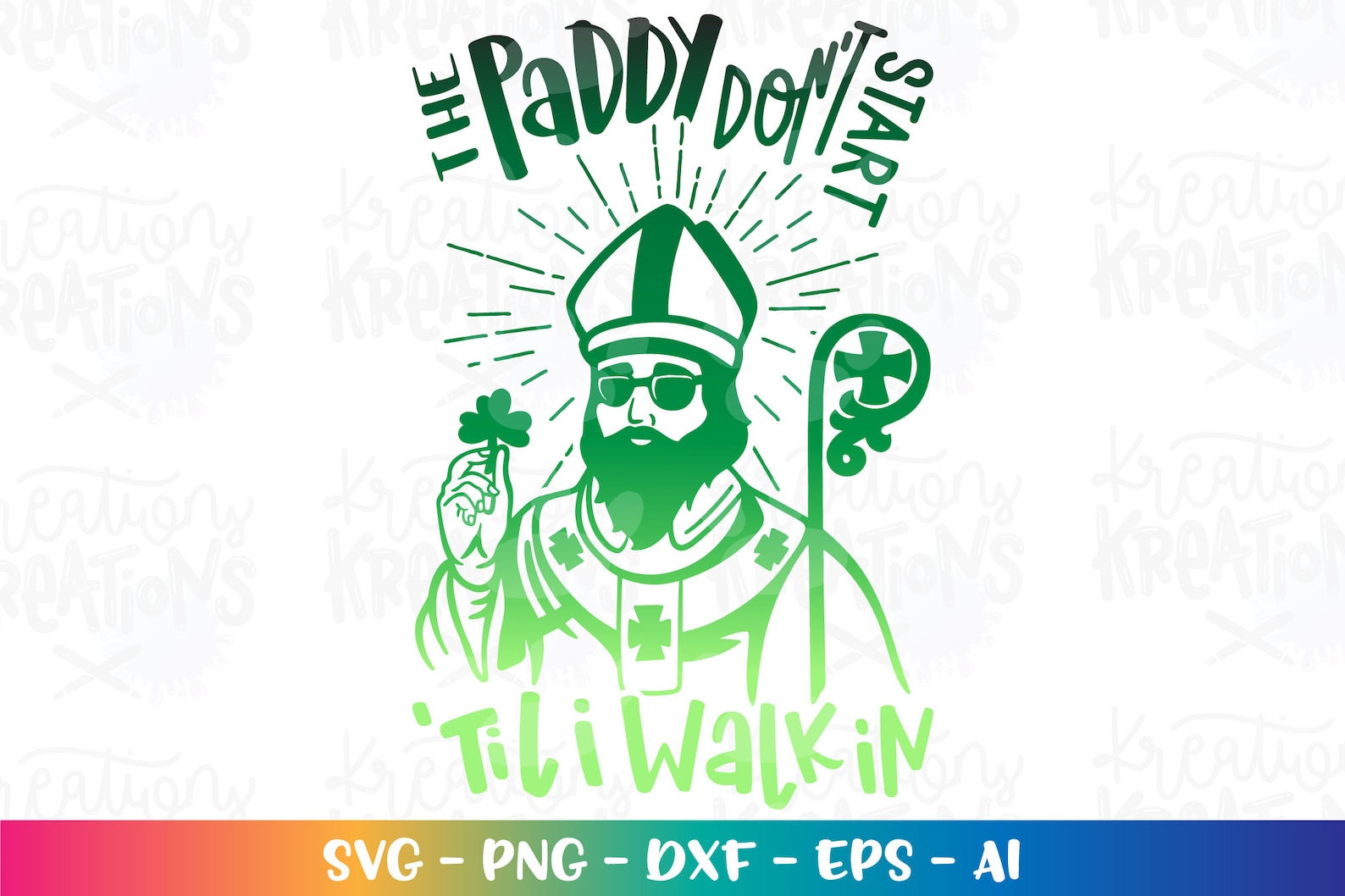 The Paddy Don't Start 'til I Walk in Svg - Etsy