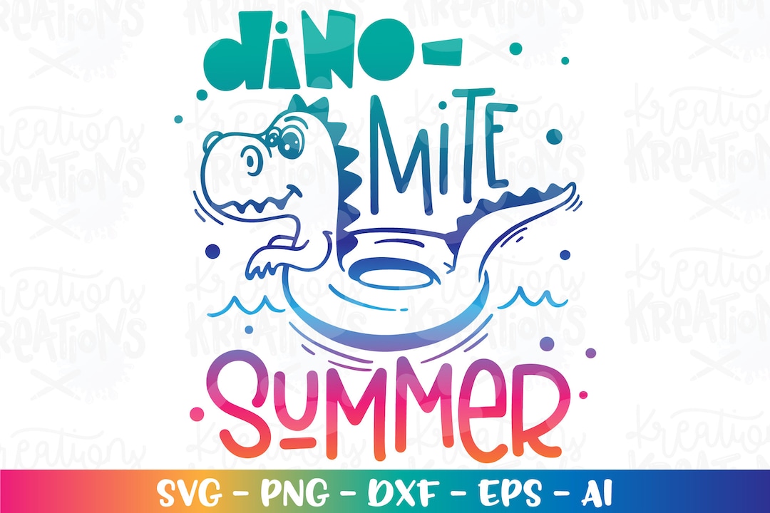Dino-mite Summer Svg Dinosaur Pool Float Cute Summer Quote Svg Print ...