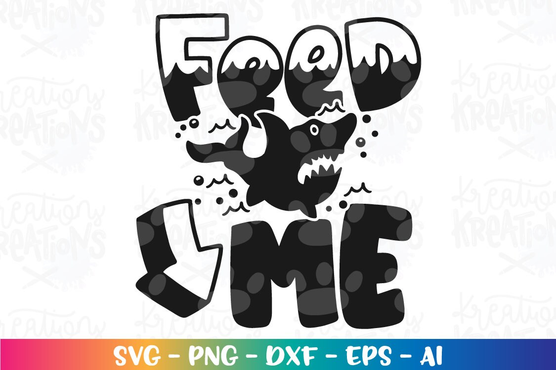 Feed Me Svg New Born Baby Svg Shark Svg Funny Tee Design Cuttable ...