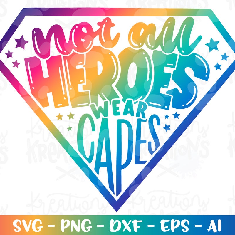 Not All Heroes Wear Capes Svg - Etsy