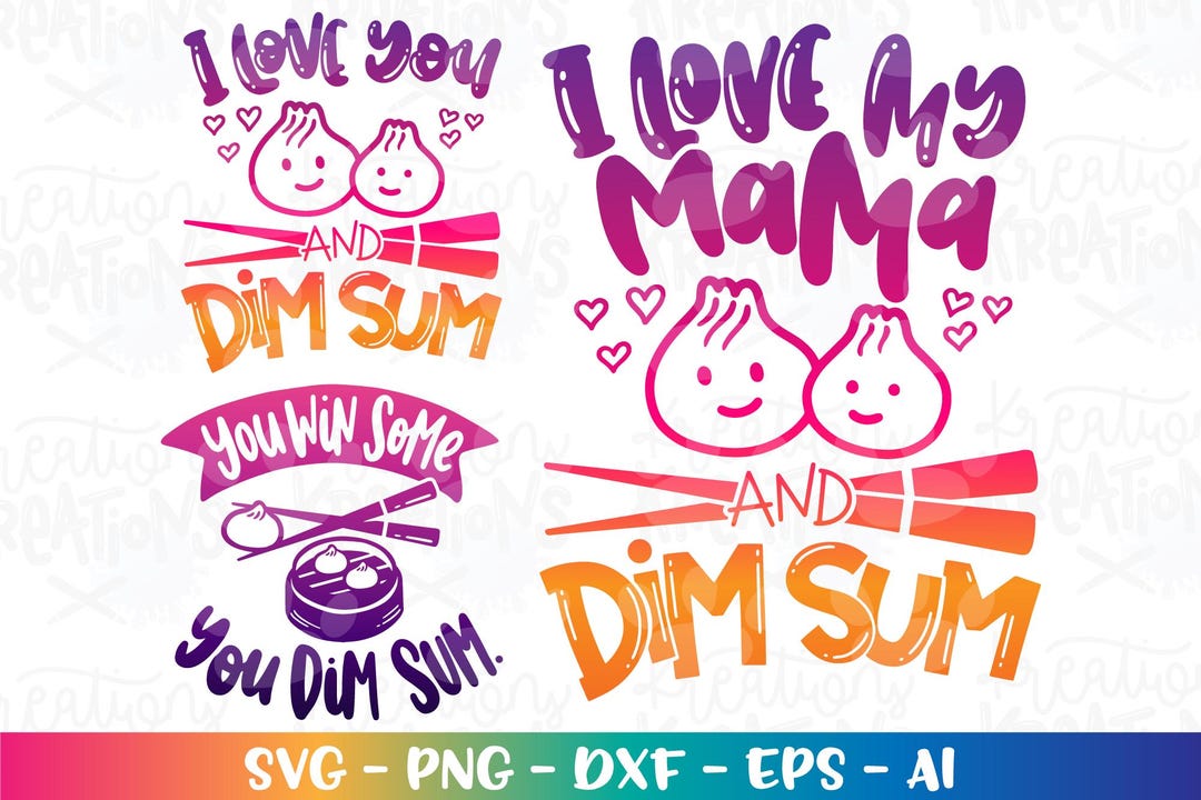 You Win Some You Dim Sum Svg I Love My Mama and Dim Sum Svg Valentine's ...