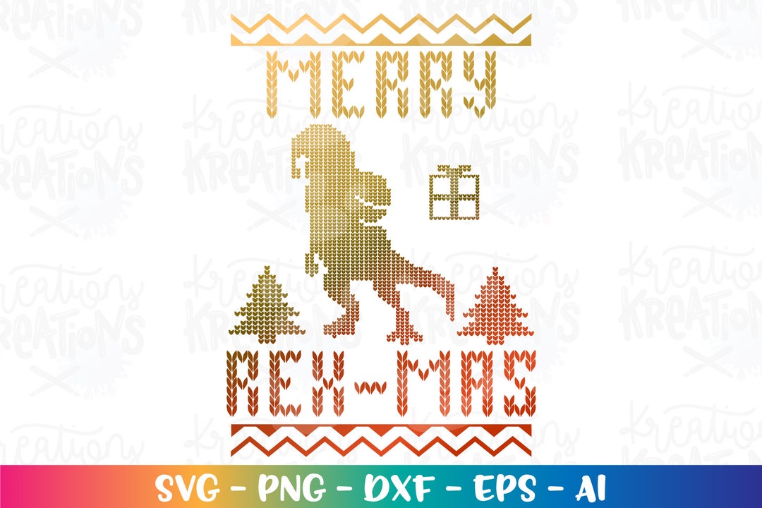Ugly Sweater Svg T-REX Merry Rex-mas Svg Dinosaur Print Decal Iron on ...