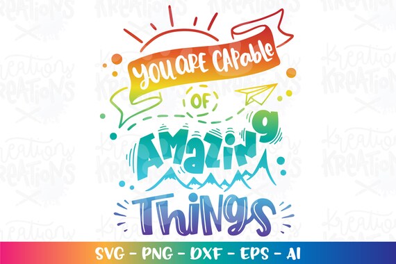 You Are Capable of Amazing Things SVG Motivational Quote | Etsy