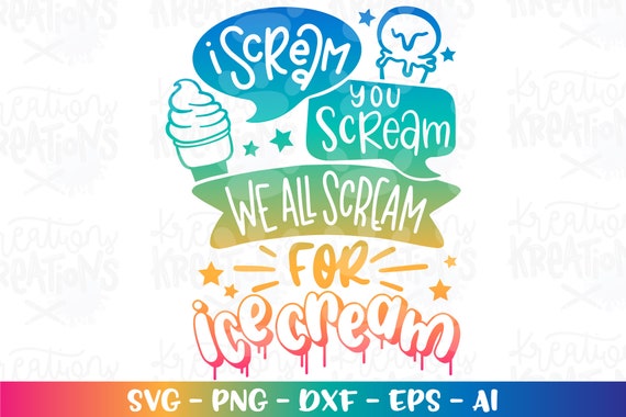 I Scream You Scream We All Scream for Ice Cream Svg Ice Cream - Etsy