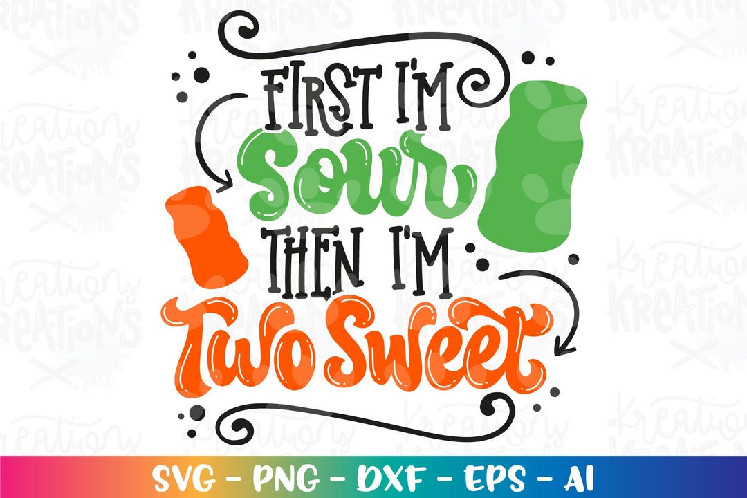 First I'm Sour Then I'm TWO Sweet SVG Birthday 2 Year Old Kids Sweets ...