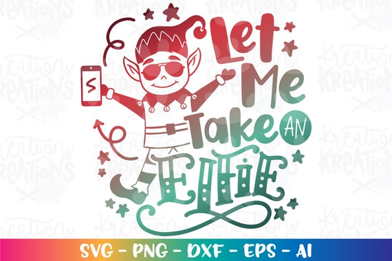Let Me Take an Elfie SVG Christmas Winter Elf Hand Drawn - Etsy