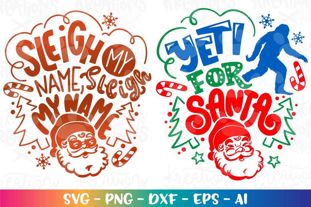 Sleigh My Name, Sleigh My Name SVG Yeti for Santa SVG Christmas Quotes ...