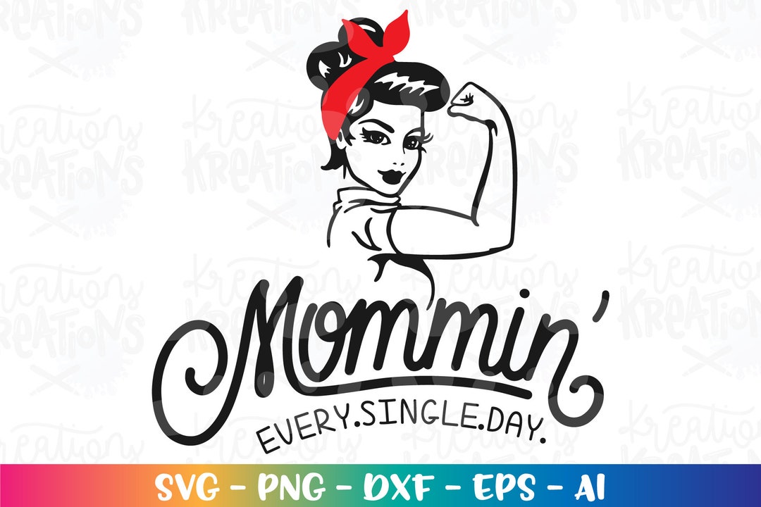 Mommin' Every Single Day SVG Hand Drawn Svg Hand Lettered Svg Tee ...