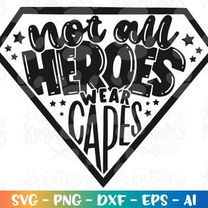 Not All Heroes Wear Capes Svg Nurse People Social Worker Public Servant ...
