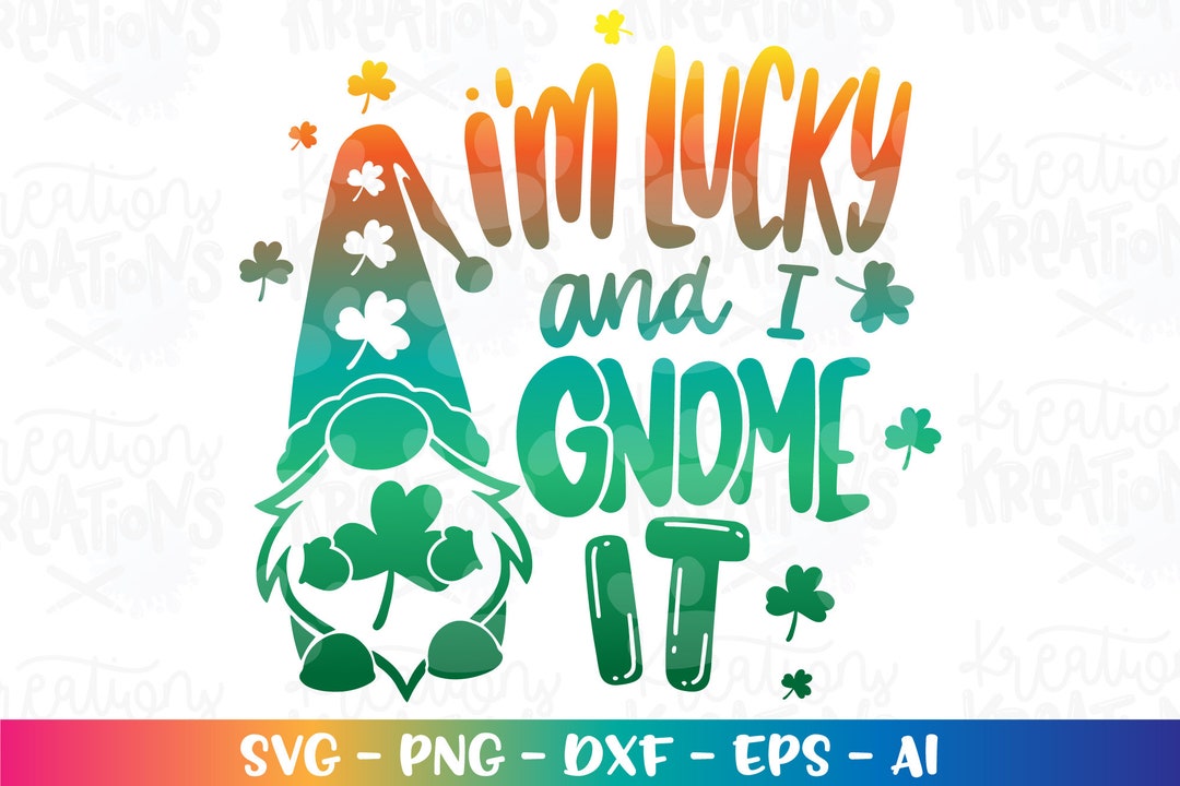 Gnome SVG I'm Lucky and I GNOME It Svg St. Patrick's - Etsy