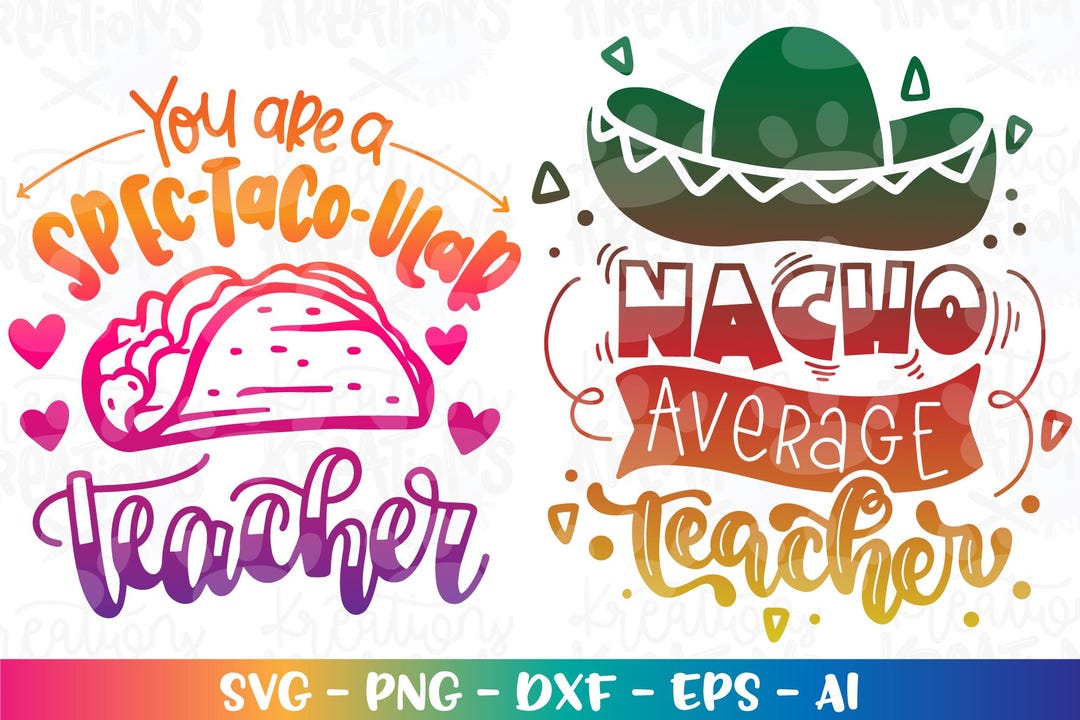 Nacho Average Teacher SVG Nachos Teacher Taco Teacher Cinco De Mayo ...