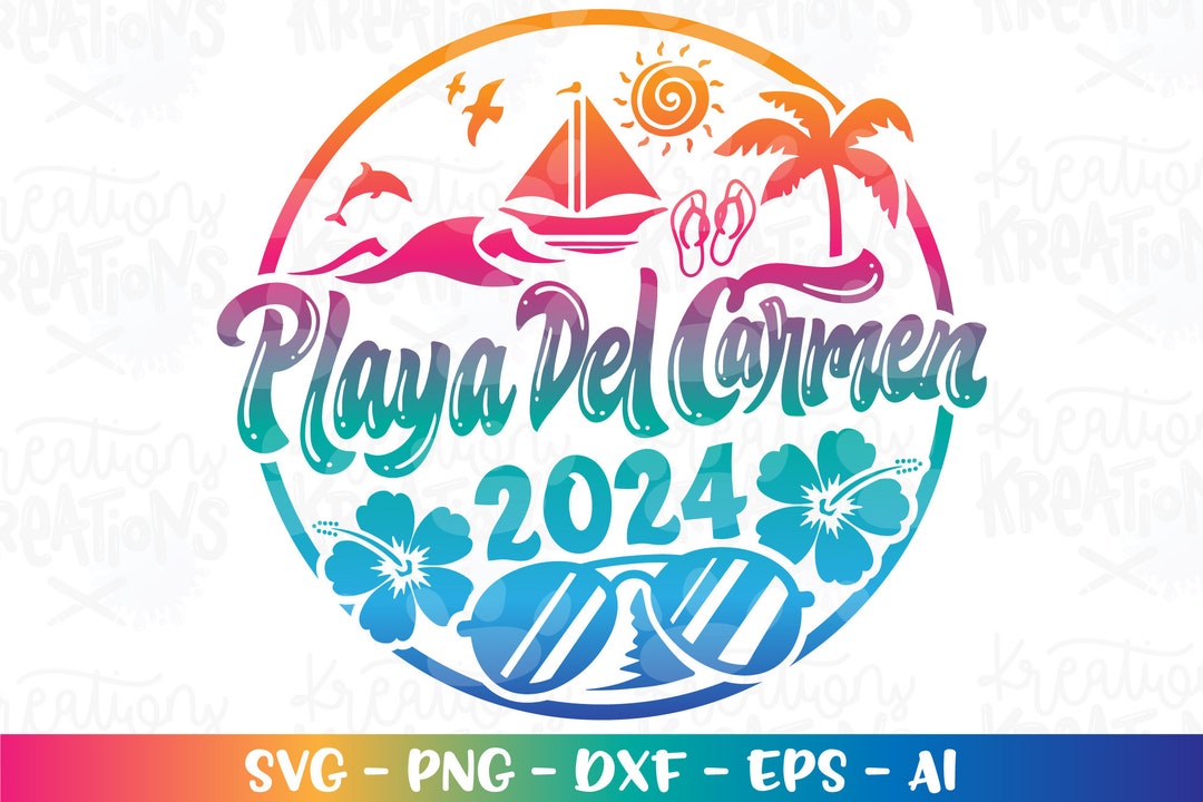 Playa Del Carmen Svg Mexico Summer Beach Family Friends Cousin Print ...