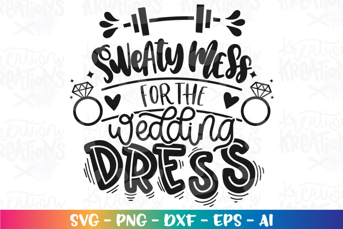 Bridal Fitness Svg Sweaty Mess for the Wedding Dress Svg - Etsy