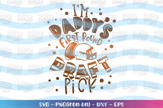 I'm Daddy's First Round Draft Pick SVG Football Svg | Etsy