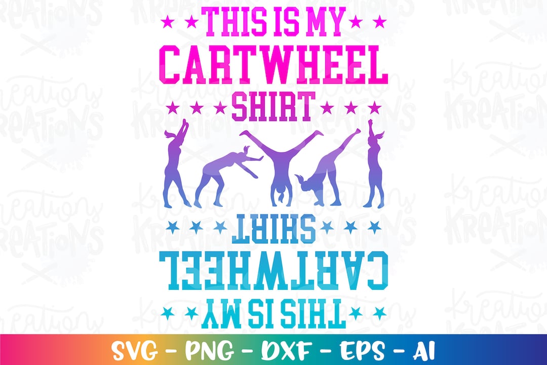 This is My CARTWHEEL Shirt SVG Gymnastics Quote Print Iron on Color Cut ...