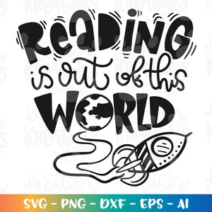 Reading is Out of This World SVG Reading Week Books Quotes Book Sayings ...