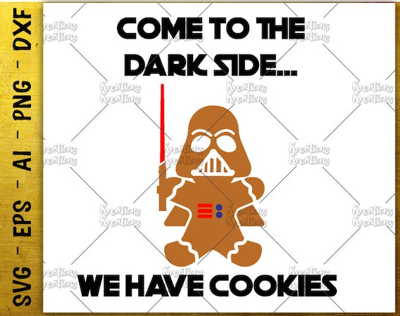 Come to the Dark Side we have cookies SVG funny geek parody | Etsy