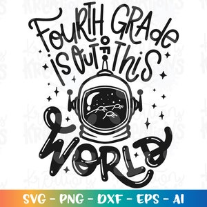 Back to School SVG Fourth Grade is Out of This World Space Suit Helmet ...