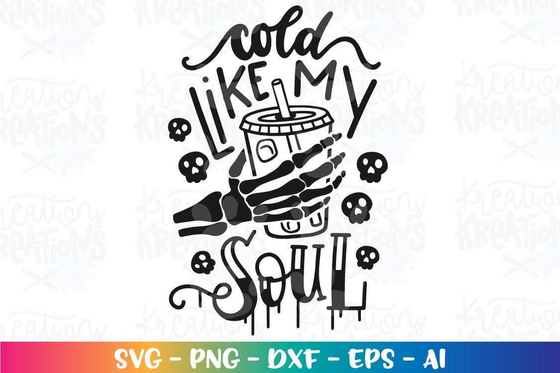Cold Like My Soul SVG Iced Coffee Skeleton Hand Print Iron on - Etsy